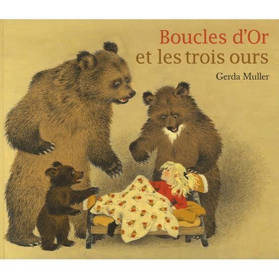 Boucles d'Or et les trois ours - Achat / Vente livre Gerda Muller L ...