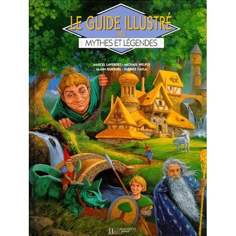 Le guide illustre des mythes et legendes - Achat / Vente livre Fabrice Cayla - Alain Quesnel ...