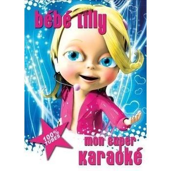 BEBE LILLY - Achat / Vente dvd musical BEBE LILLY - Mon Super Karaoké à ...